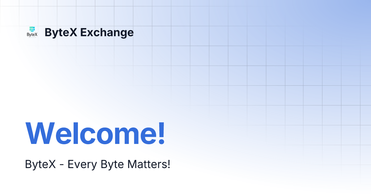 Welcome! | ByteX Exchange
